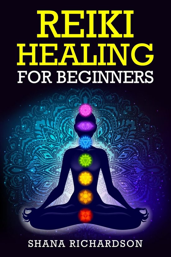 REIKI HEALING FOR BEGINNERS (ebook), Shana Richardson | 9783988312099 | Boeken | bol.com