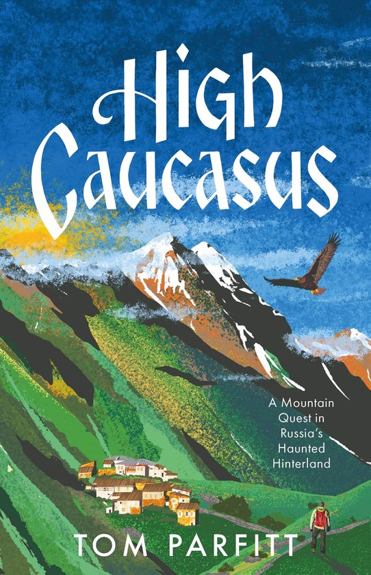 High Caucasus (ebook), Tom Parfitt | 9781472294784 | Boeken | bol.com