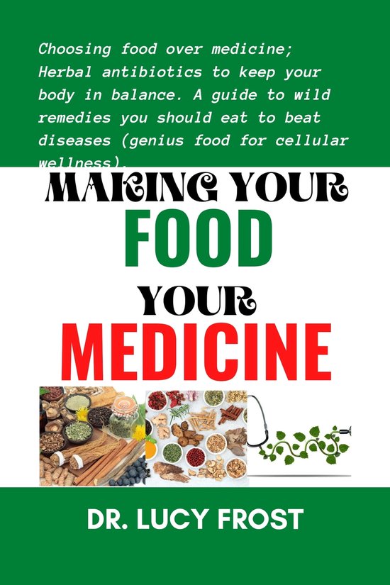 FOOD AS MEDICINE - Making Your Food Your Medicine (ebook), Dr. Lucy ...