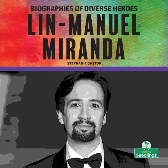 Biographies of Diverse Heroes - Lin-Manuel Miranda (ebook), Stephanie ...