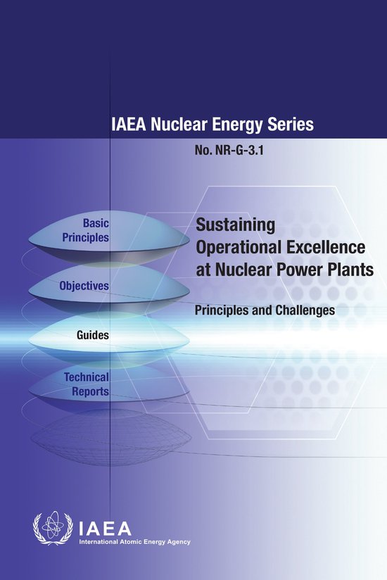 IAEA Nuclear Energy Series 3.1 - Sustaining Operational Excellence at ...
