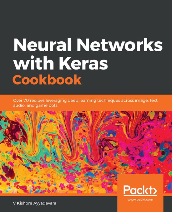 Neural Networks with Keras Cookbook | 9781789346640 | V Kishore Ayyadevara | Boeken | bol
