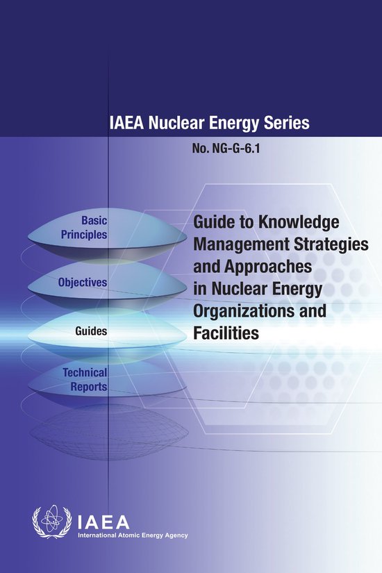 IAEA Nuclear Energy Series 6.1 - Guide to Knowledge Management ...