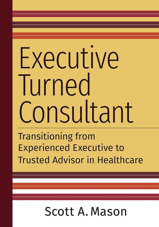 Executive Turned Consultant: Transitioning from Experienced Executive ...