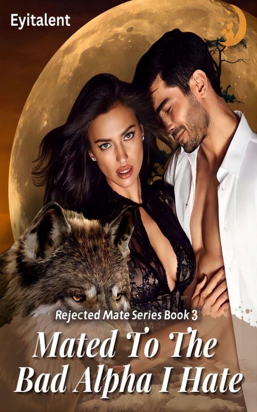 Rejected Mate Series 3 - Mated To The Bad Alpha I Hate (ebook), Eyitalent |... | bol