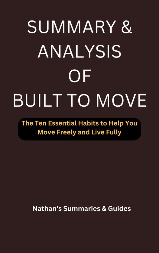 SUMMARY & ANALYSIS OF BUILT TO MOVE (ebook), Nathan's Summaries ...