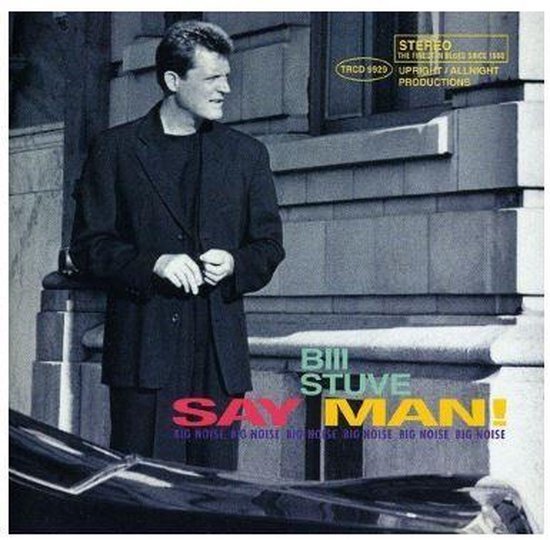 Bill Stuve - Say Man! (CD), Bill Stuve | Muziek | bol