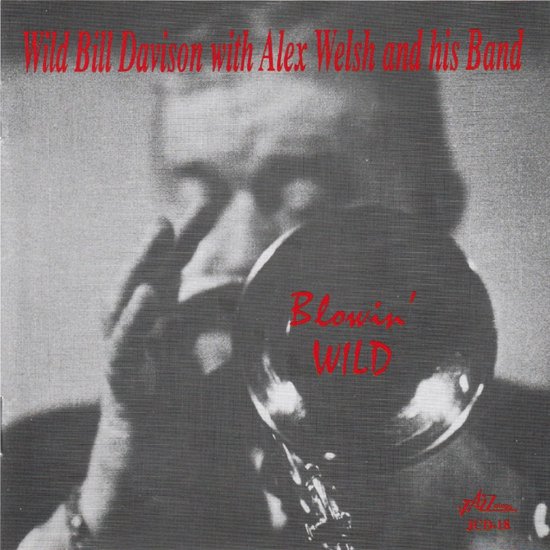Wild Bill Davison With Alex Welsh Band - Blowin' Wild (CD), Wild Bill ...