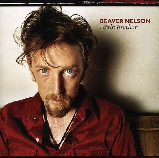 Beaver Nelson - Little Brother (CD), Beaver Nelson | Muziek | bol