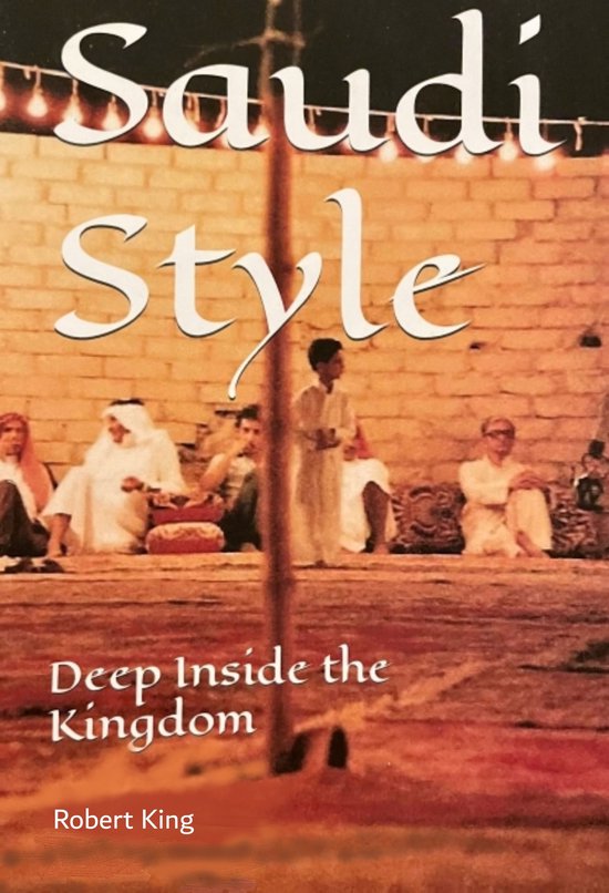 Saudi Style Deep Inside the Kingdom (ebook), Robert King ...