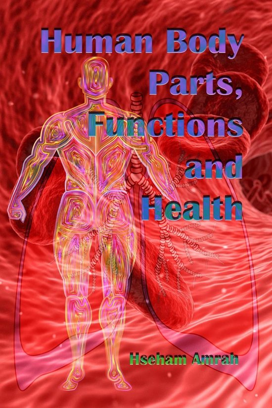 Human Body Parts, Functions and Health (ebook), Hseham Amrah ...