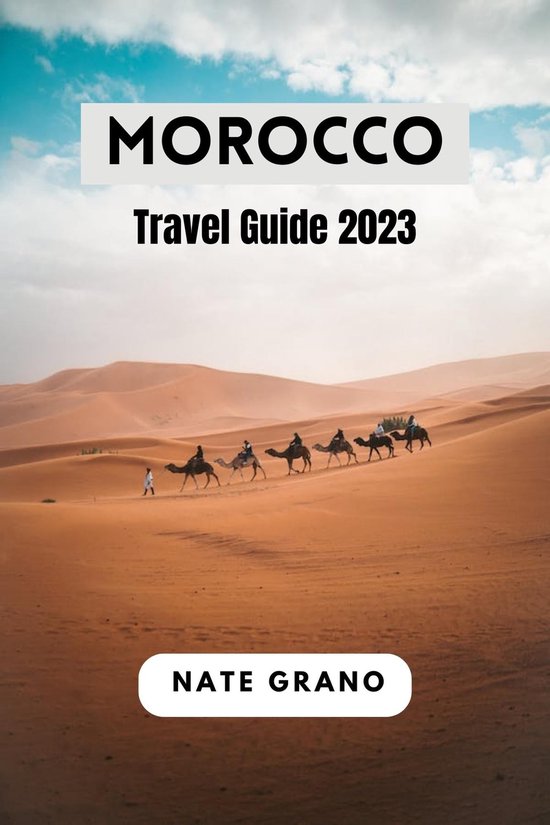 2023 travel book - Morocco Travel Guide 2023 (ebook), Nate Grano ... 2023 travel book - Morocco Travel Guide 2023 (ebook), Nate Grano ...