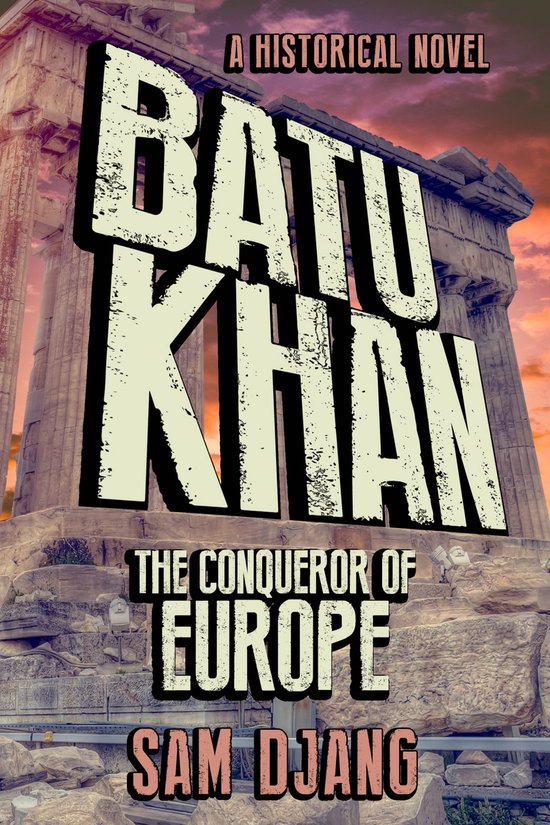 Batu Khan (ebook), Sam Djang | 9780997026344 | Boeken | bol.com