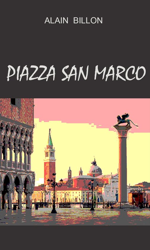 PIAZZA SAN MARCO (ebook), Alain BILLON | 1230006322328 | Boeken | bol.com