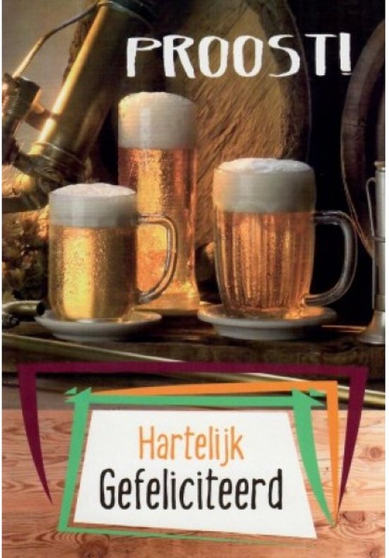 Proost! Hartelijk gefeliciteerd met je verjaardag! Drie glazen bier om ...