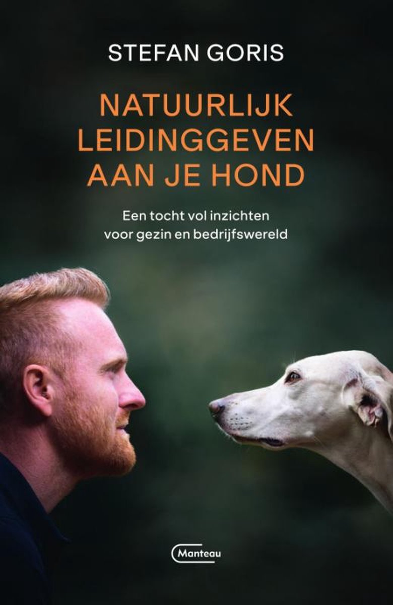 Natuurlijk leidinggeven aan je hond, Stefan Goris | 9789022339596 ...
