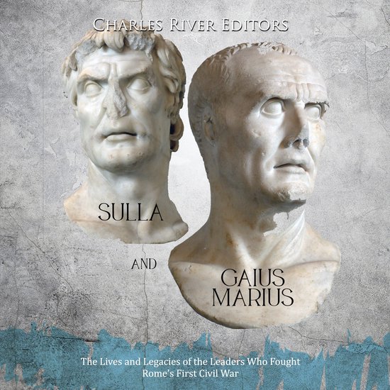 Sulla and Gaius Marius: The Lives and Legacies of the Leaders Who Fought Rome’s First... | bol