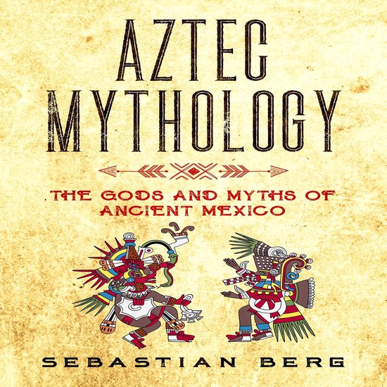 Aztec Mythology, Sebastian Berg | 9798368943749 | Boeken | bol