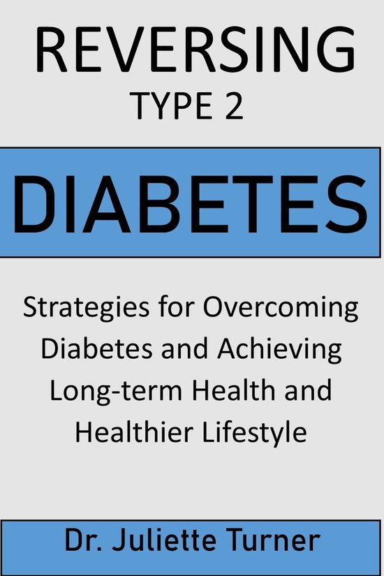 Reversing Type 2 Diabetes (ebook), Dr. Juliette Turner | 1230006264963 ...