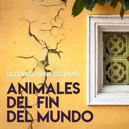 Animales del fin del mundo, Gloria Susana Esquivel | 9789178012039 ...
