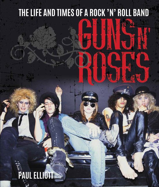 Guns N' Roses, Paul Elliott | 9781786750303 | Boeken | bol