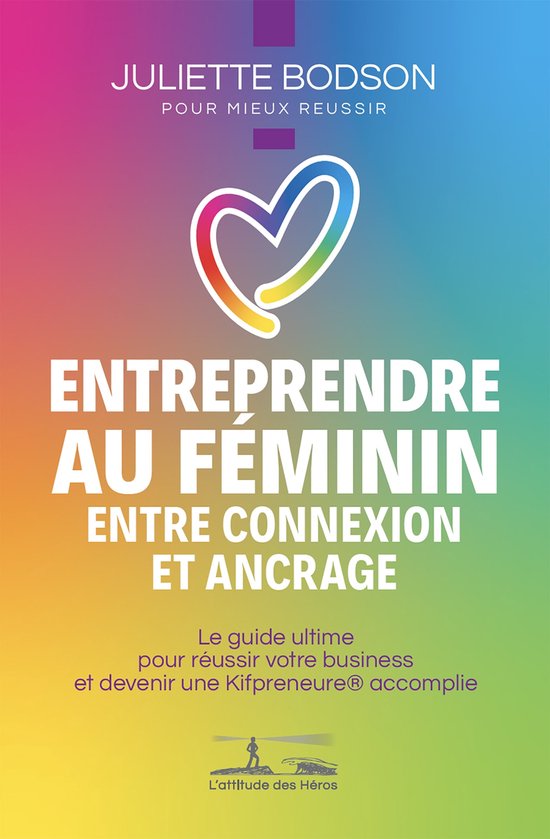 Entreprendre au féminin - Entre connexion et ancrage (ebook), Juliette Bodson |... | bol.com
