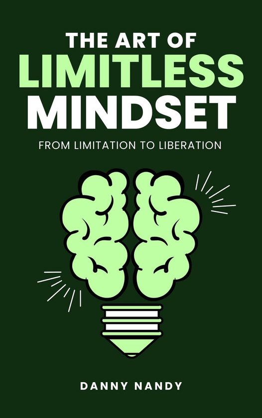 The Art of Limitless Mindset - From Limitation To Liberation (ebook ...