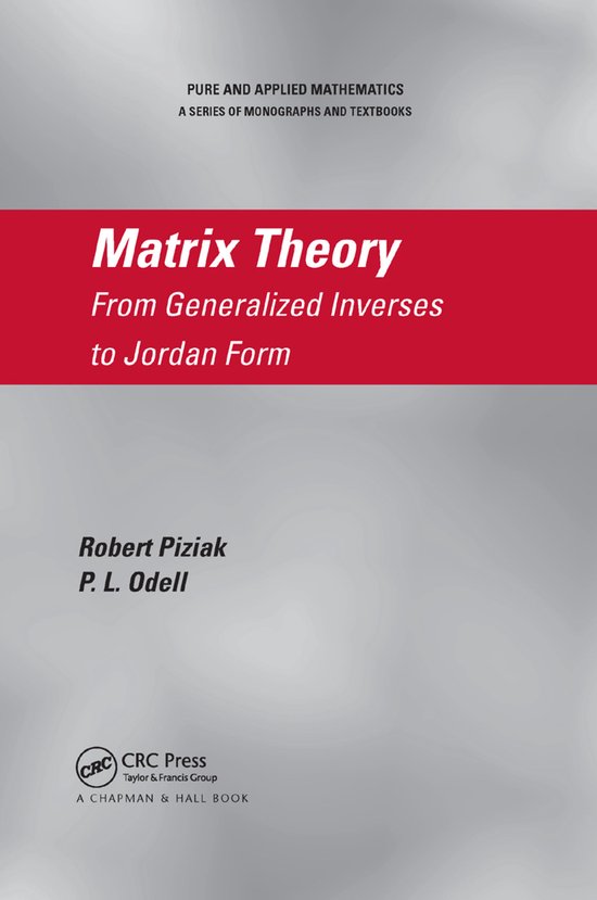 Chapman & Hall/CRC Pure and Applied Mathematics- Matrix Theory ...
