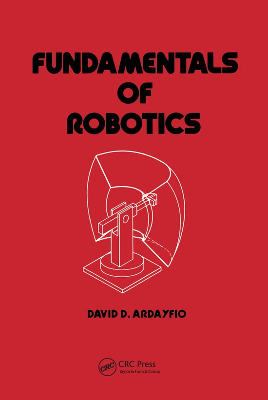 Mechanical Engineering- Fundamentals of Robotics, David Ardayfio | 9780367451479 | Boeken | bol