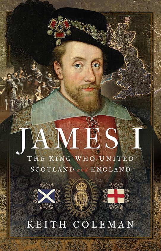 James I , The King Who United Scotland and England (ebook), Keith ...