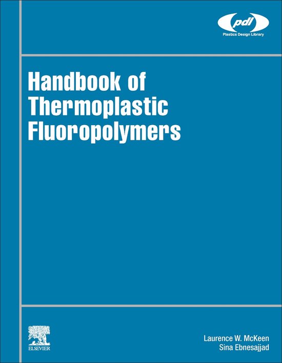 Plastics Design Library - Handbook of Thermoplastic Fluoropolymers ...