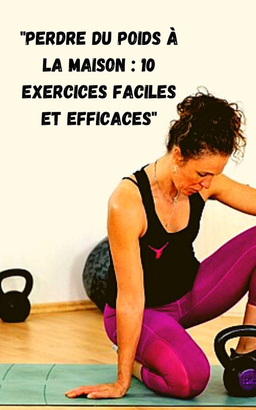 "Perdre du poids à la maison : 10 exercices faciles et efficaces ...
