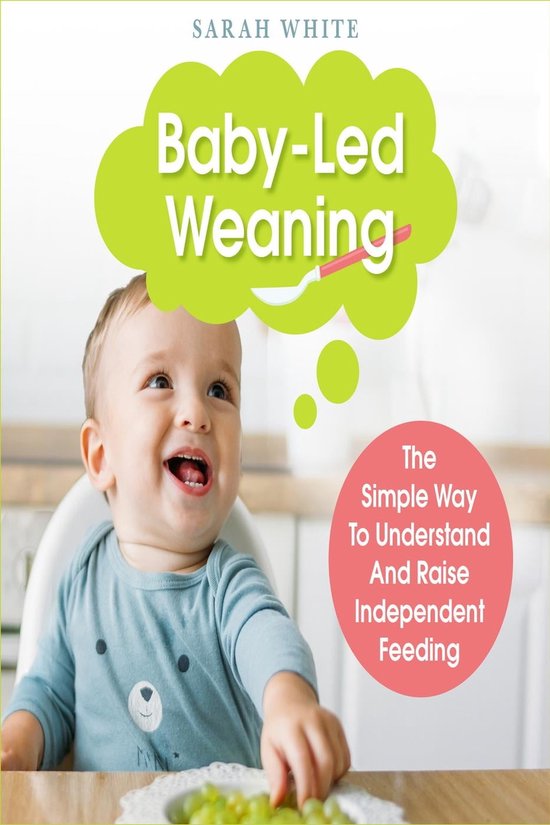 Baby-Led Weaning (ebook), Sarah White | 9798215825914 | Boeken | bol.com