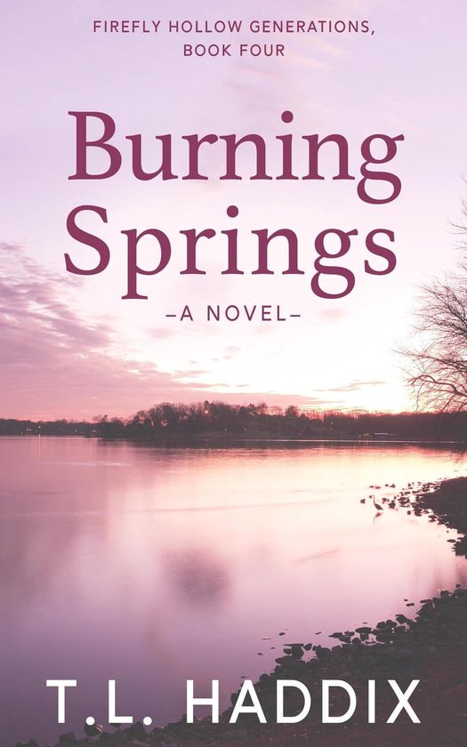 Firefly Hollow Generations 4 - Burning Springs (ebook), t. L. Haddix | 9781386085799 |... | bol.com