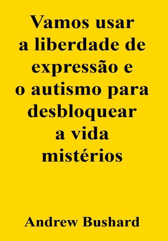 Vamos usar a liberdade de expressão e o autismo para desbloquear a vida ...