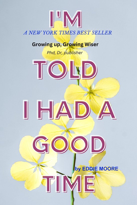 I am Told i Had a Good Time (ebook), Eddie Moore | 1230006386542 ...