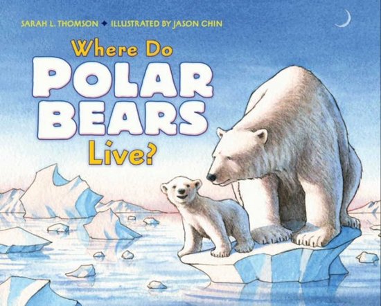 Where Do Polar Bears Live?, Sarah L Thomson | 9780061575181 | Boeken ...