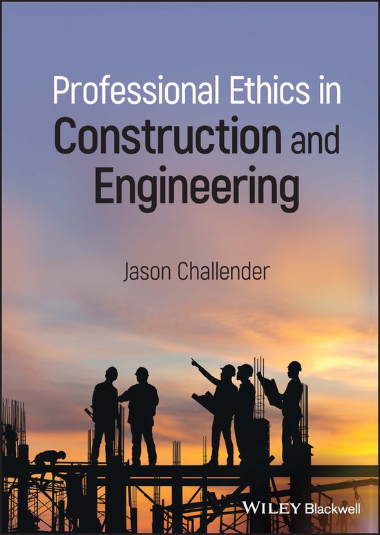 Professional Ethics in Construction and Engineering | 9781119832096 ...