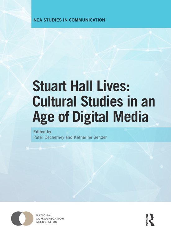 Stuart Hall Lives: Cultural Studies in an Age of Digital Media ...