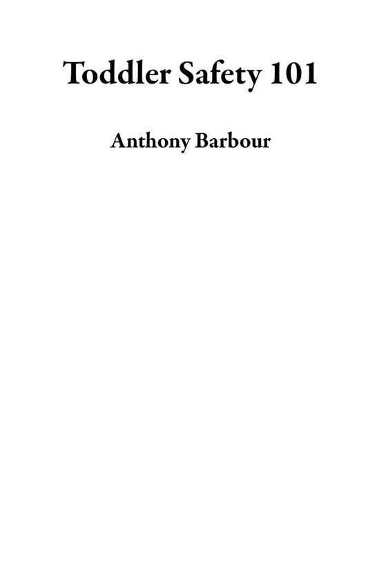 Toddler Safety 101 (ebook), Anthony Barbour | 9798223353201 | Boeken ...