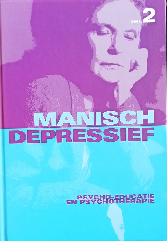 2 Psycho-educatie en psychotherapie Manisch depressief, E. Knoppert van ...
