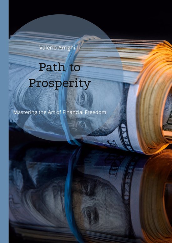 Path to Prosperity (ebook), Valerio Arrighini | 9783757898670 | Boeken | bol.com