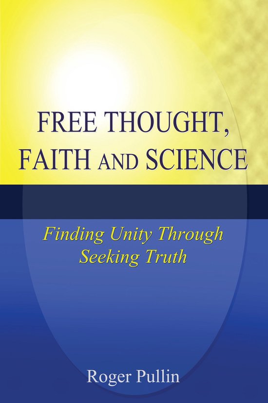 Free Thought, Faith, and Science (ebook), Roger Pullin | 9781478746935 ...