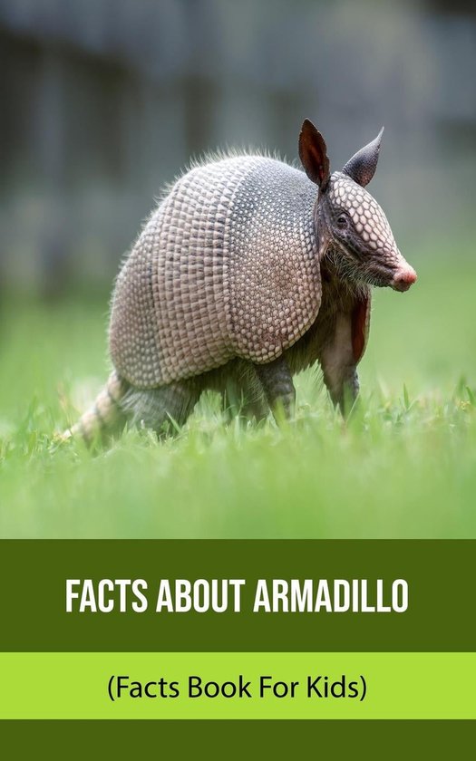 Facts About Armadillo (Facts Book For Kids) (ebook), Geneva Linus | 9798215358207 | Boeken | bol.com