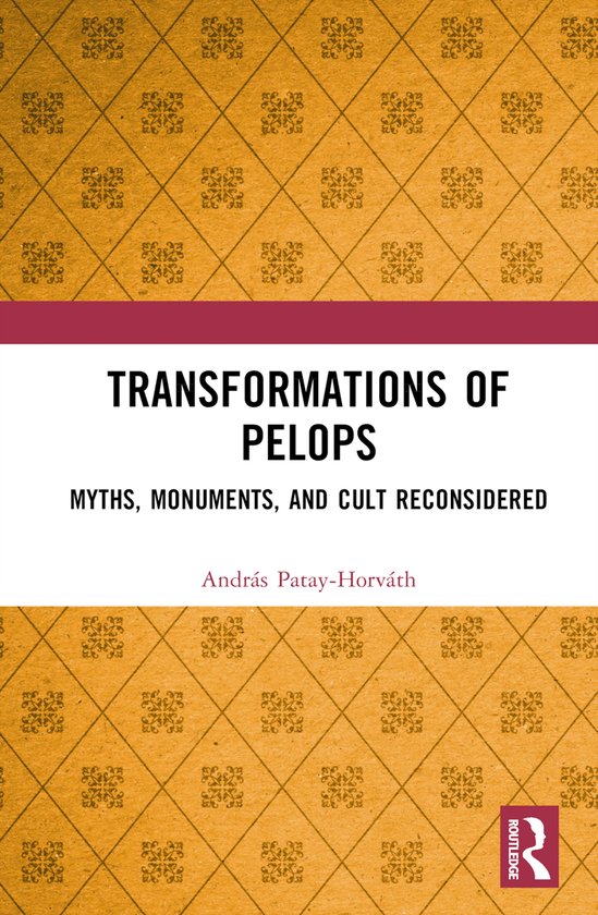 Transformations of Pelops, Andras Patay-Horvath | 9780367766986 ...