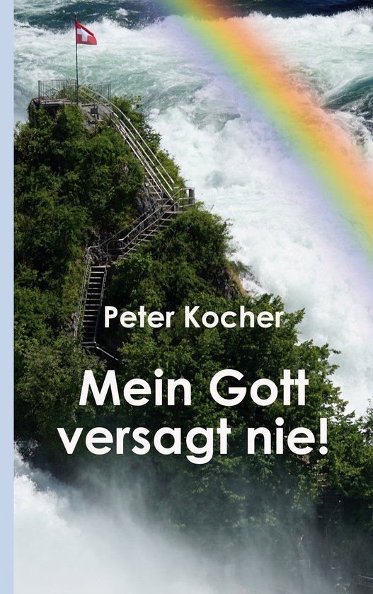 Mein Gott versagt nie (ebook), Peter Kocher | 9783756283118 | Boeken ...