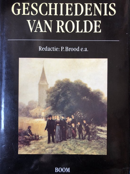 Geschiedenis van Rolde, P. Brood | 9789060099865 | Boeken | bol