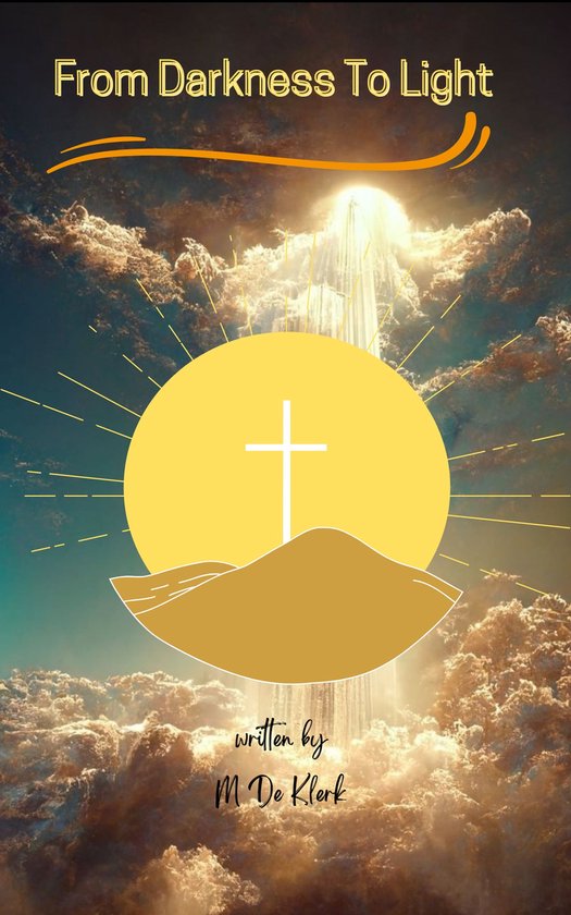 From Darkness To Light (ebook), Morne De Klerk | 1230006346065 | Boeken ...