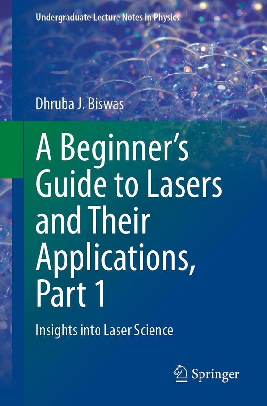 Undergraduate Lecture Notes in Physics 1 - A Beginner’s Guide to Lasers ...