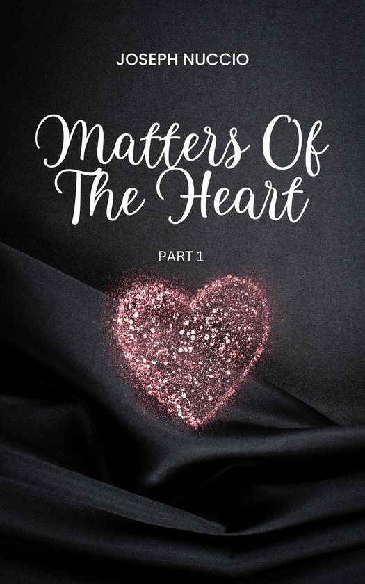 Matters Of The Heart P1 (ebook), Joseph Nuccio | 1230006255015 | Boeken ...